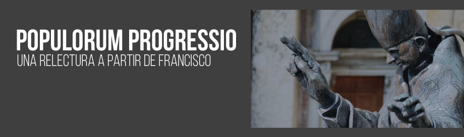 Taller - Populorum Progressio: Una relectura a partir de Francisco - Cultura